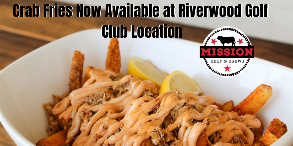 Fries Now Available at MISSION at Riverwood Golf Club - Fred Smith ...