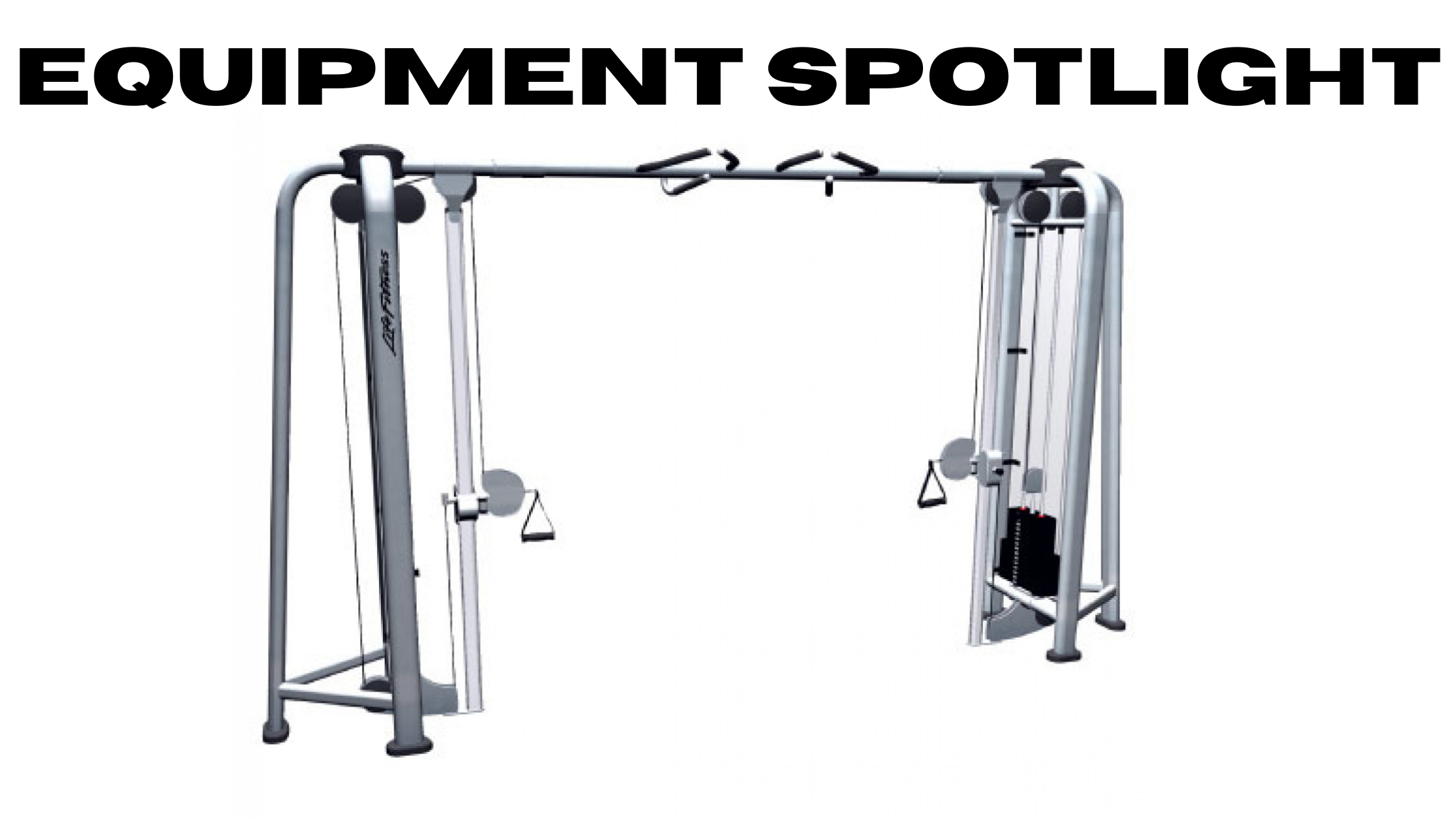 Equipment Spotlight: Cable Crossover - Fred Smith Company Sports Club